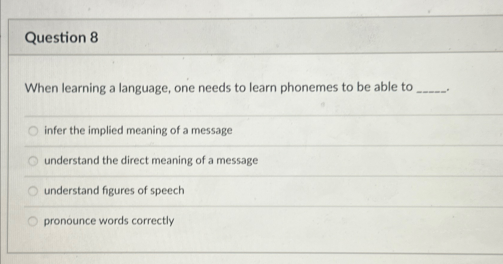 Solved Question 8When learning a language, one needs to | Chegg.com