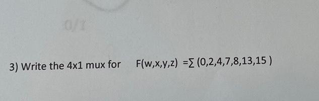 Solved 3) Write the 4×1 mux for | Chegg.com