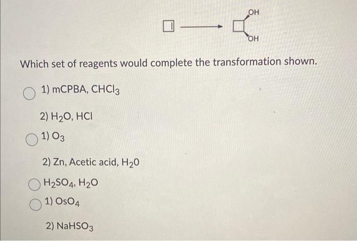 Solved Choose the reagents that would accomplish the | Chegg.com