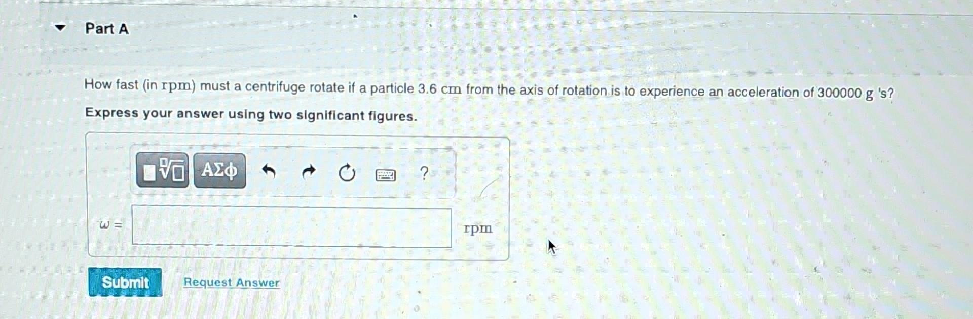 Solved How fast (in rpm) must a centrifuge rotate if a | Chegg.com