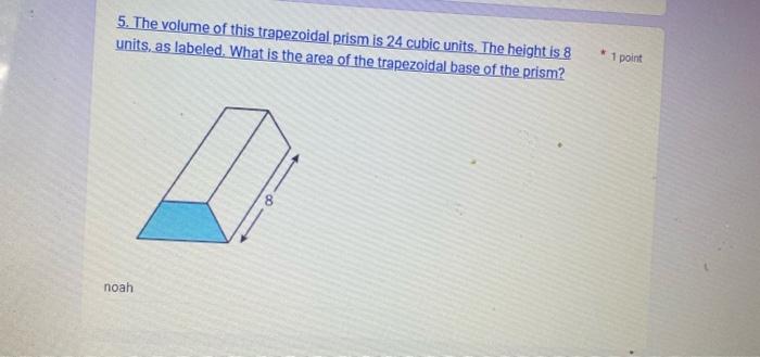 Solved 5. The volume of this trapezoidal prism is 24 cubic | Chegg.com