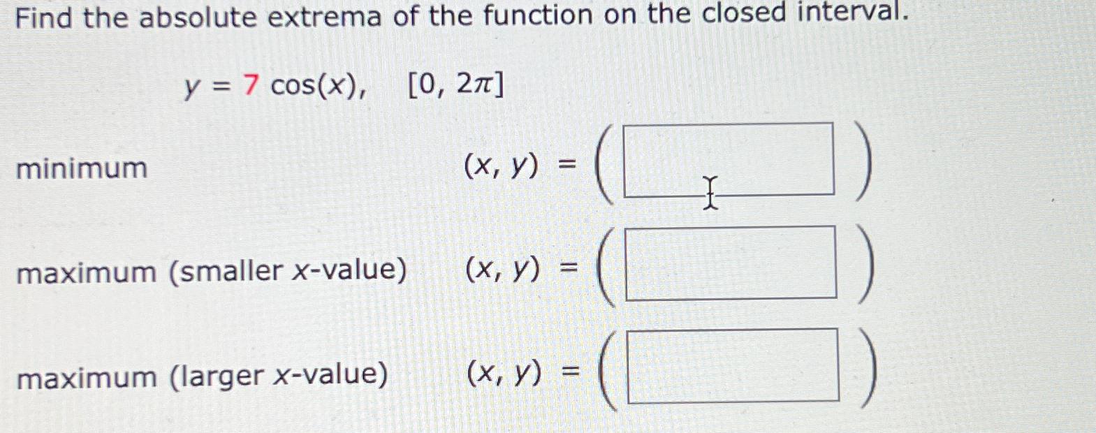 Solved Find the absolute extrema of the function on the | Chegg.com
