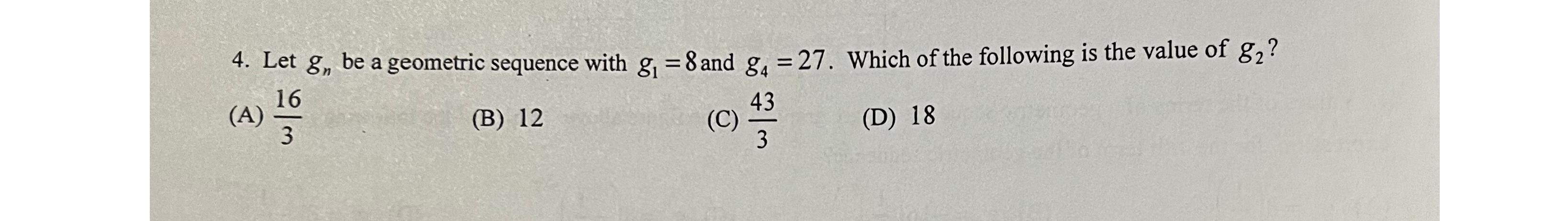 Solved Let gn ﻿be a geometric sequence with g1=8 ﻿and g4=27. | Chegg.com