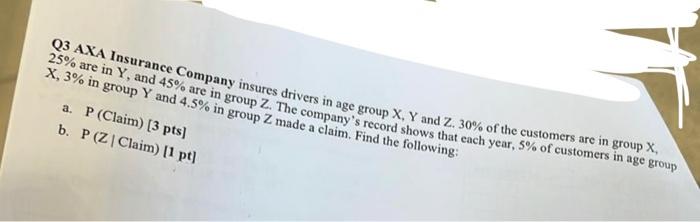 Solved Q3 AXA Insurance Company insures drivers in age group | Chegg.com