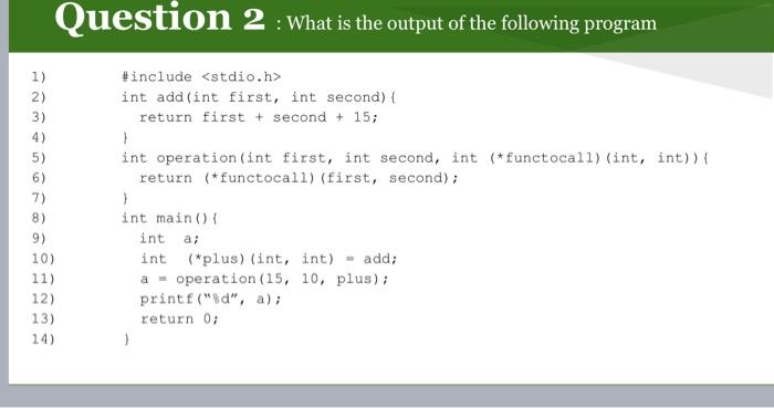 Solved 1) What is the correct way to declare a function | Chegg.com