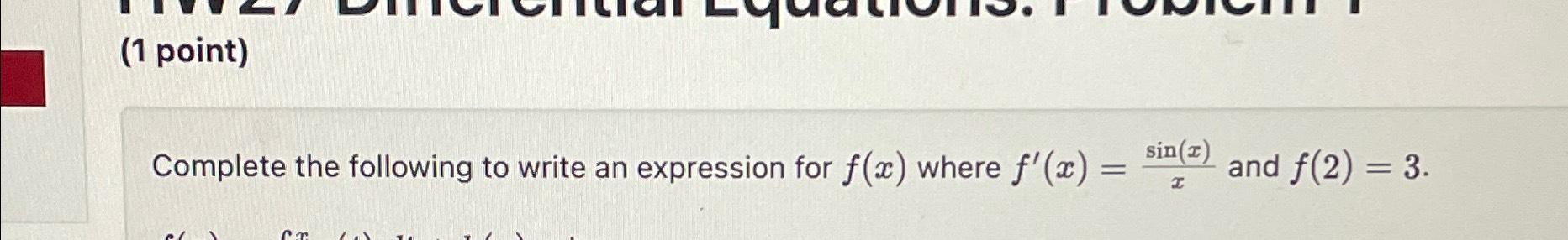 Solved (1 ﻿point)Complete the following to write an | Chegg.com