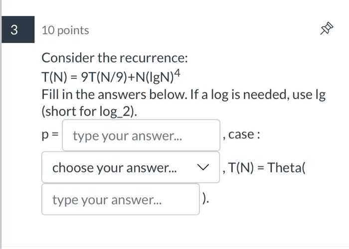 Solved 10 points Consider the recurrence: T(N)=9 T( | Chegg.com