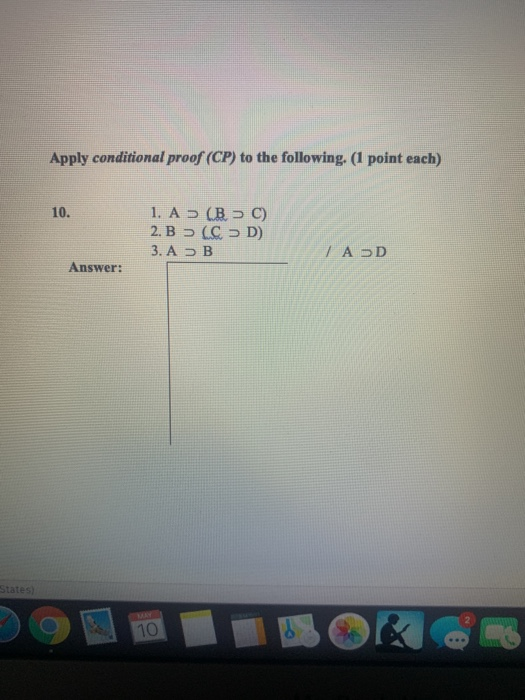 Solved Apply conditional proof (CP) to the following. (1 | Chegg.com