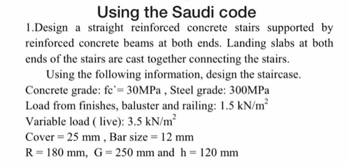 Solved Using the Saudi code 1.Design a straight reinforced | Chegg.com