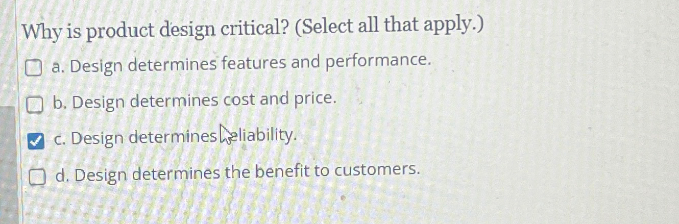 Solved Why is product design critical? (Select all that | Chegg.com