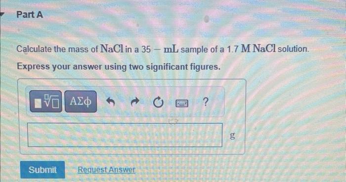 Solved calculate the mass of NaCl in a 35 -- mL sample of a | Chegg.com