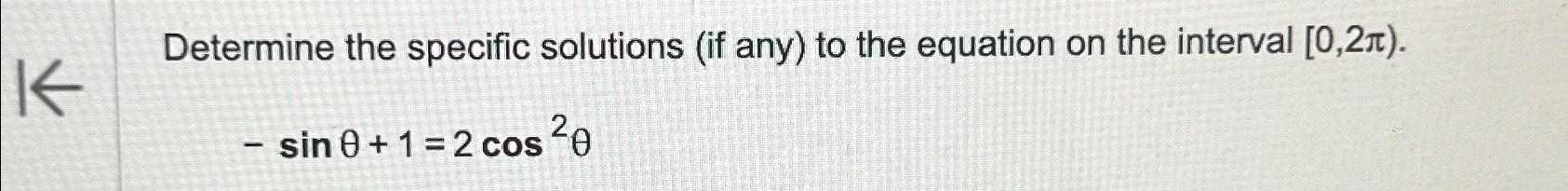 Solved Determine the specific solutions (if any) ﻿to the | Chegg.com