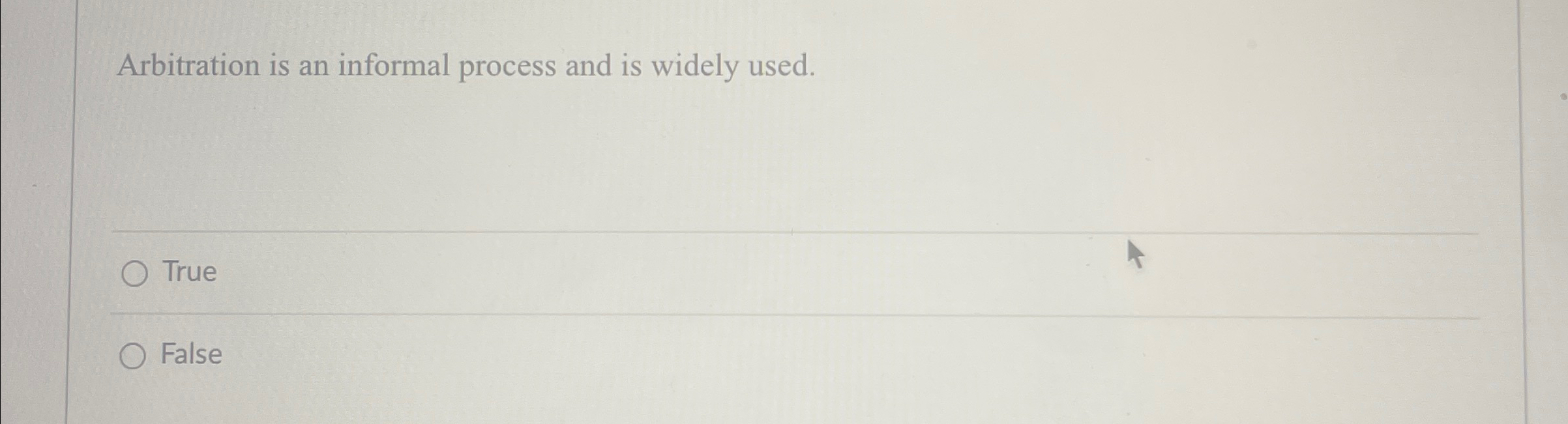 Solved Arbitration is an informal process and is widely | Chegg.com