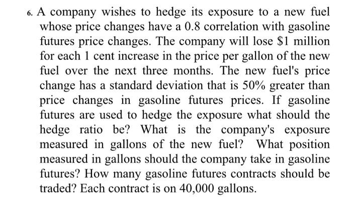 Solved 6. A company wishes to hedge its exposure to a new | Chegg.com