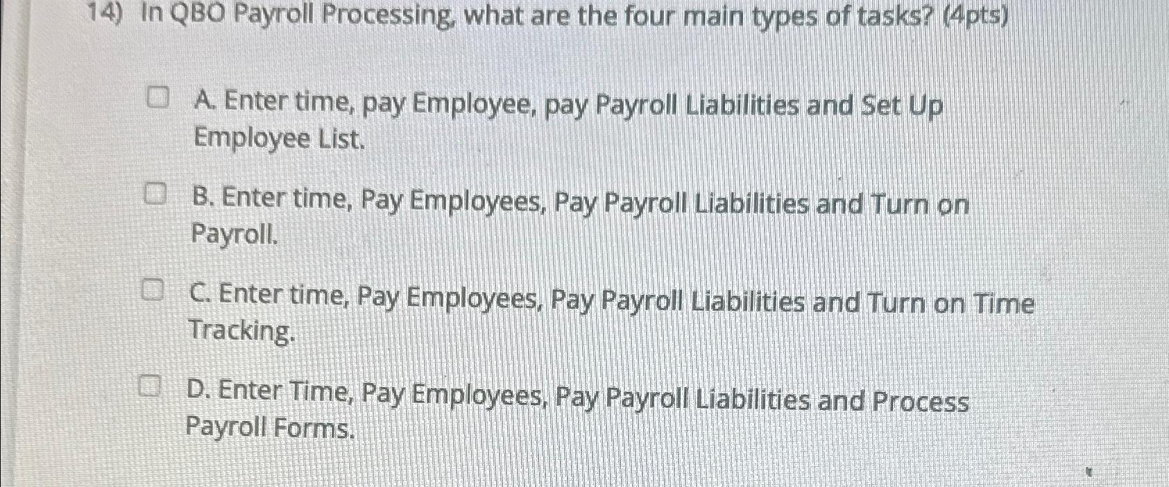 Solved In QBO Payroll Processing, what are the four main | Chegg.com