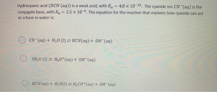 Solved Hydrocyanic acid (HCN (aq)) is a weak acid, with Ka = | Chegg.com