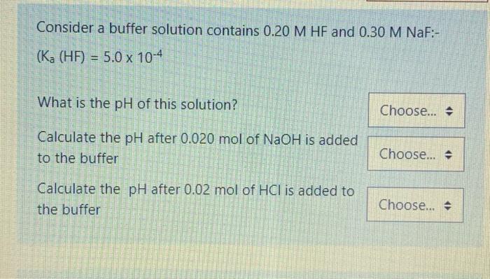 Solved Consider a buffer solution contains 0.20 M HF and | Chegg.com