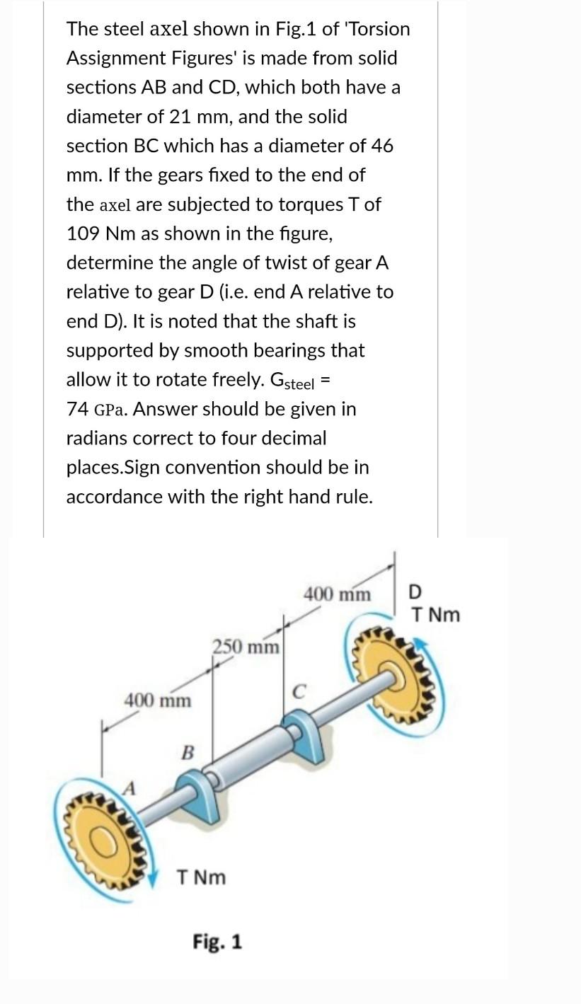 Solved The steel axel shown in Fig.1 of 'Torsion Assignment | Chegg.com Solved The steel axel shown in Fig.1 of 'Torsion Assignment | Chegg.com