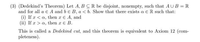 Solved (3) (Dedekind's Theorem) Let A, B CR be disjoint, | Chegg.com