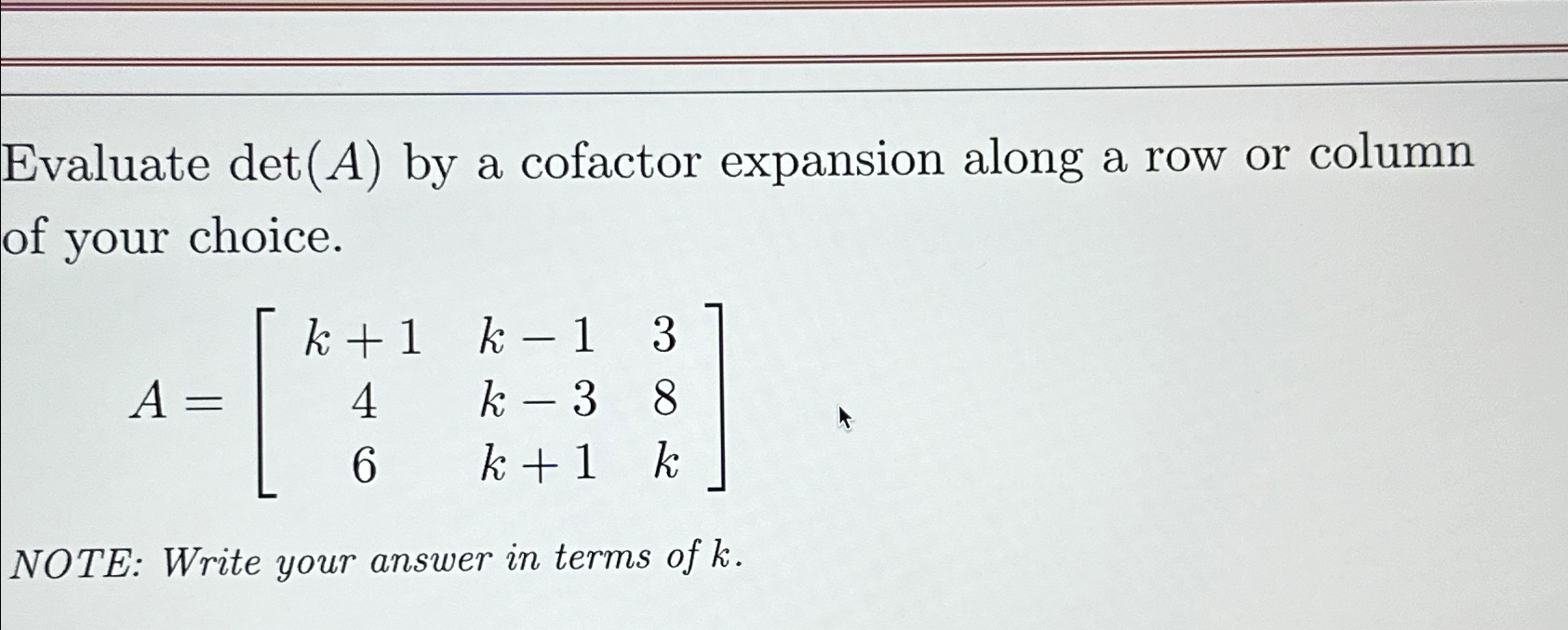 Solved Evaluate det(A) ﻿by a cofactor expansion along a row | Chegg.com