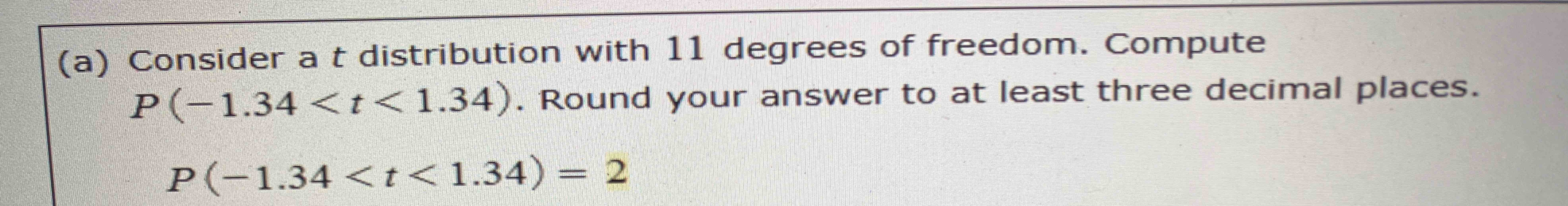 Solved (a) ﻿Consider a t ﻿distribution with 11 ﻿degrees of | Chegg.com
