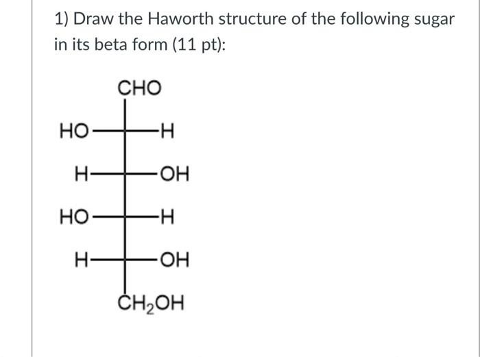 Solved 1) Draw the Haworth structure of the following sugar | Chegg.com