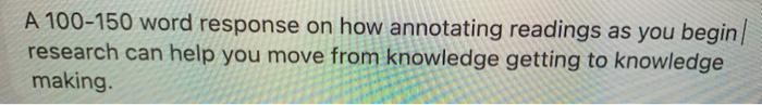 Solved A 100-150 word response on how annotating readings as | Chegg.com