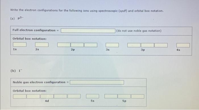 Solved Write the electron configurations for the following | Chegg.com