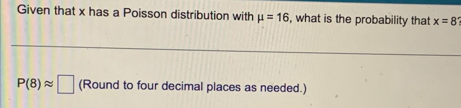 Solved Given that x ﻿has a Poisson distribution with μ=16, | Chegg.com