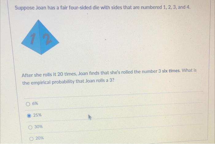 Solved Suppose Joan has a fair four-sided die with sides | Chegg.com