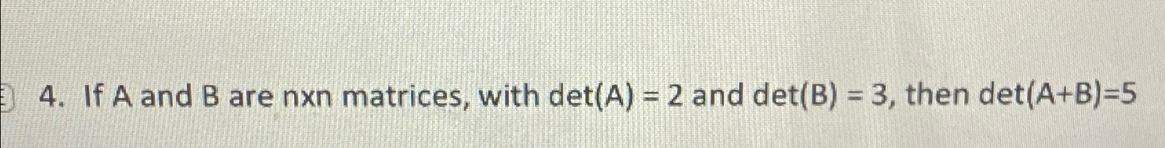Solved If A and B ﻿are n×n ﻿matrices, with det(A)=2 ﻿and | Chegg.com
