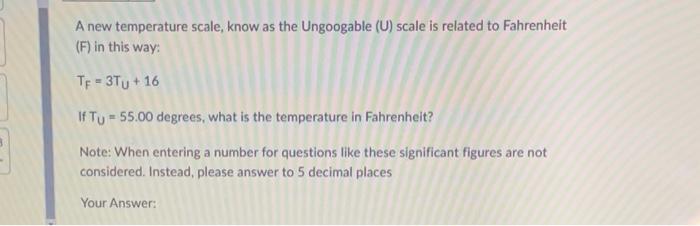 Solved A new temperature scale, know as the Ungoogable (U) | Chegg.com