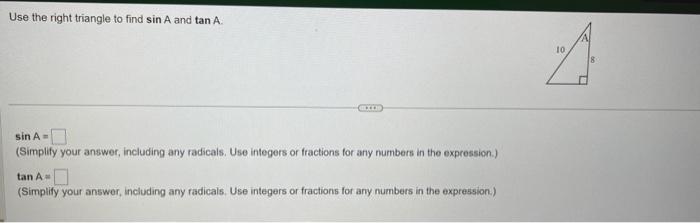 Solved Use the right triangle to find sinA and tanA. sinA= | Chegg.com