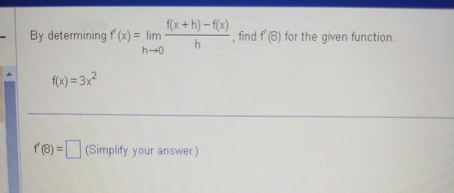 Solved By determining f'(x)=limh→0f(x+h)-f(x)h, ﻿find f'(8) | Chegg.com