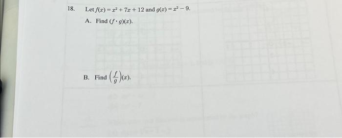 Solved 8. Let f(x)=x2+7x+12 and g(x)=x2−9. A. Find (f⋅g)(x). | Chegg.com