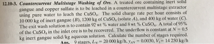 Solved 12.10-3. Countercurrent Multistage Washing of Ore. A | Chegg.com