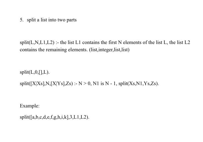5. split a list into two parts split(L,N,L1, L2) :- | Chegg.com