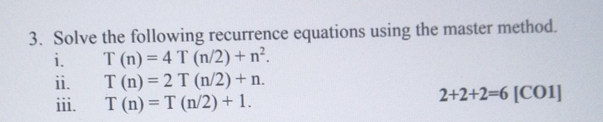 Solved 3. Solve the following recurrence equations using the | Chegg.com