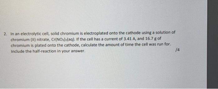 Solved 2. In an electrolytic cell, solid chromium is | Chegg.com