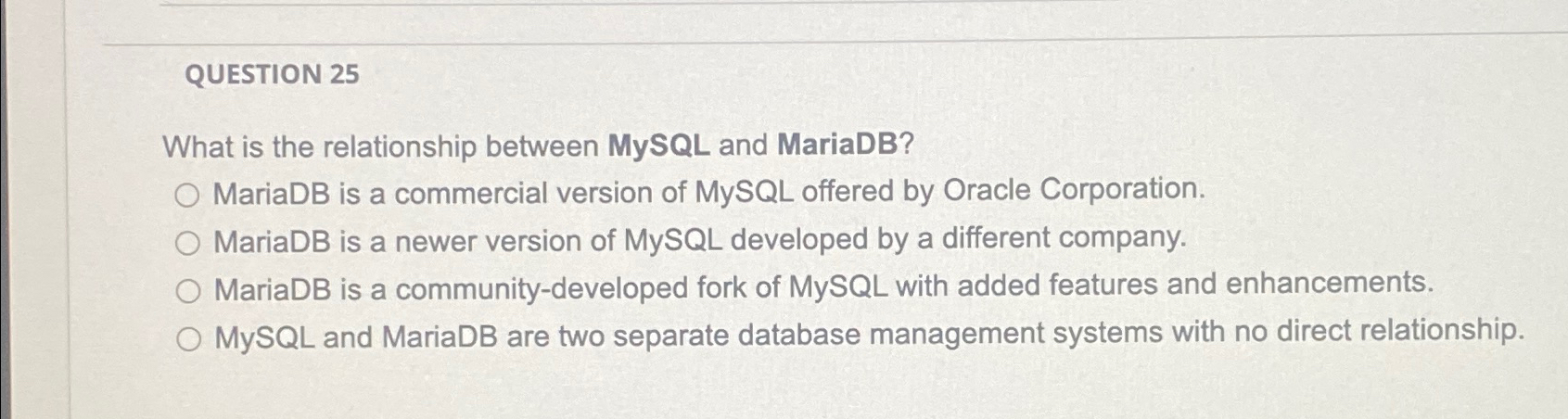 Solved QUESTION 25What is the relationship between MySQL and | Chegg.com