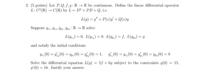 Solved 2. (5 points) Let P.Q./.9: R+R be continuous. Define | Chegg.com