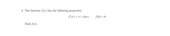 Solved 2. The function f(x) has the following properties: | Chegg.com