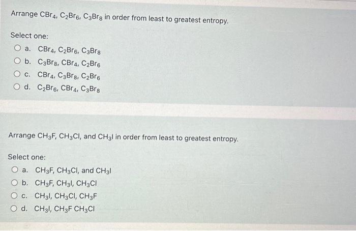 Solved Arrange CBr4,C2Br6,C3Br8 in order from least to | Chegg.com