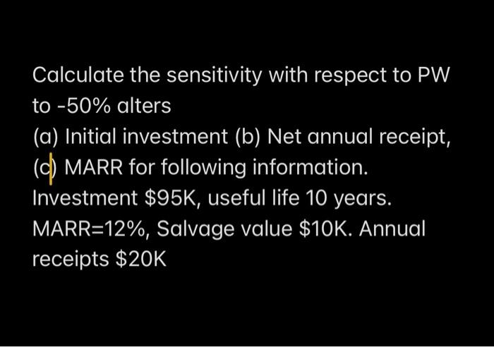 Solved Calculate the sensitivity with respect to PW to −50% | Chegg.com