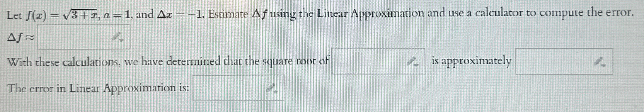 Solved Let f(x)=3+x2,a=1, ﻿and Δx=-1. ﻿Estimate Δf ﻿using | Chegg.com