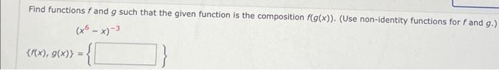 Solved Find functions f and g such that the given function | Chegg.com