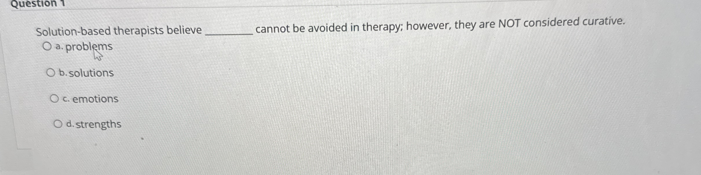 Question 1Solution-based therapists believe ﻿cannot | Chegg.com