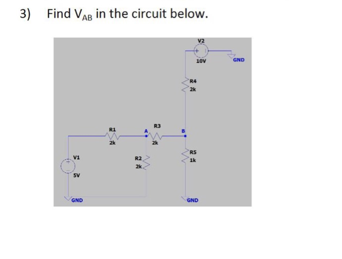 Solved 3) Find VAB in the circuit below. V2 10v GND R4 2k R3 | Chegg.com