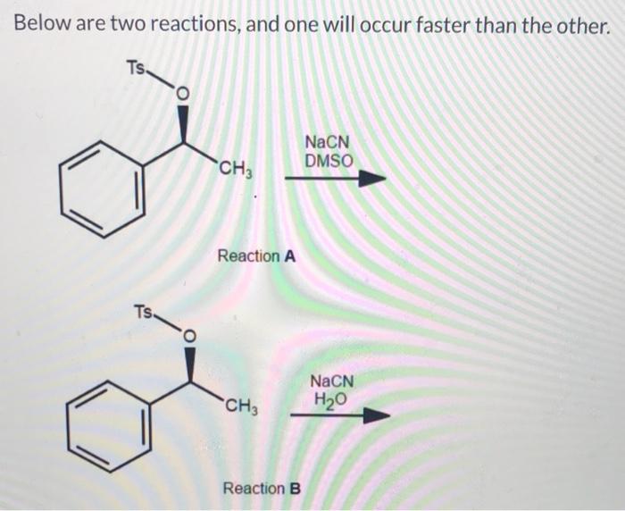 Solved Below are two reactions, and one will occur faster | Chegg.com