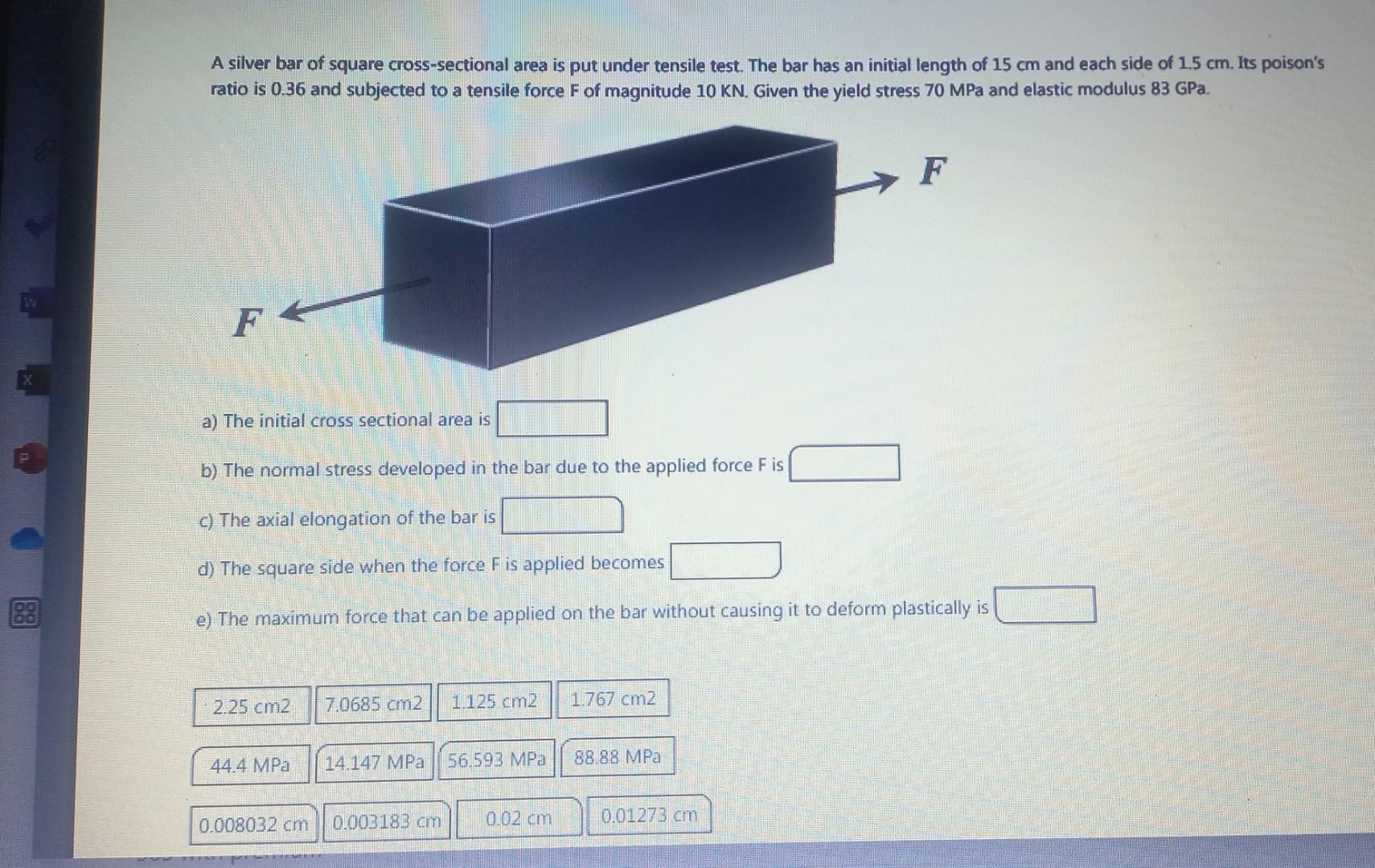 Solved A silver bar of square cross-sectional area is put | Chegg.com